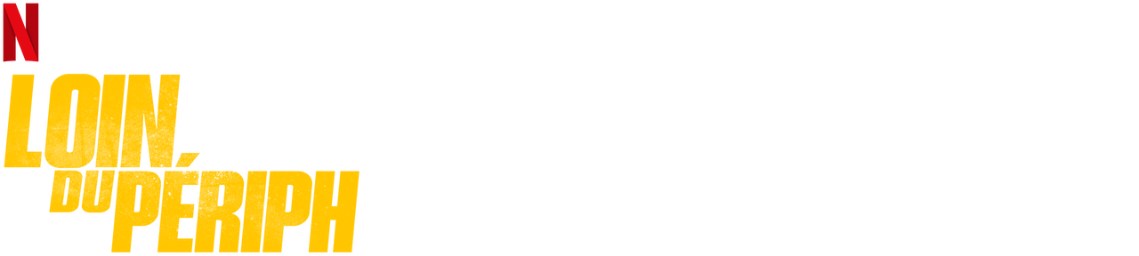 Watch Loin du périph | Netflix Official Site