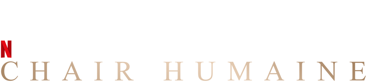 Chair humaine | Site officiel de Netflix