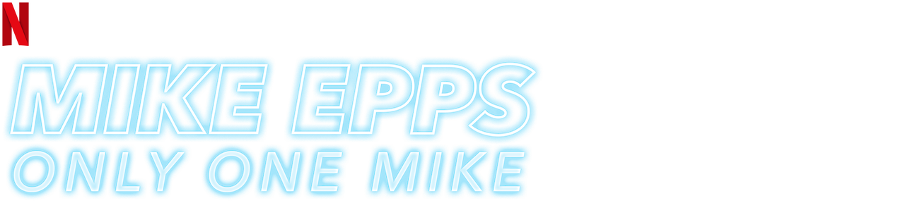 Watch Mike Epps: Only One Mike | Netflix Official Site