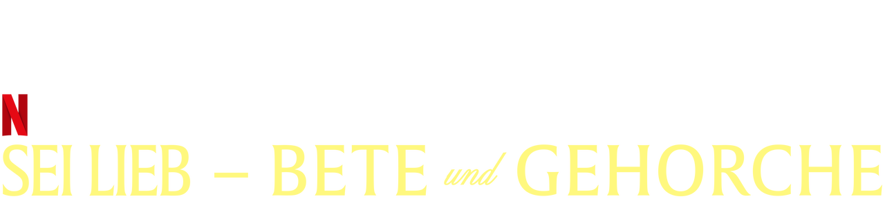 Sei lieb – Bete und gehorche | Netflix – offizielle Webseite