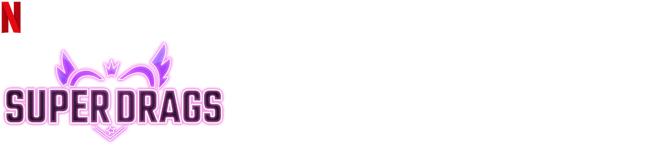 Watch Super Drags | Netflix Official Site