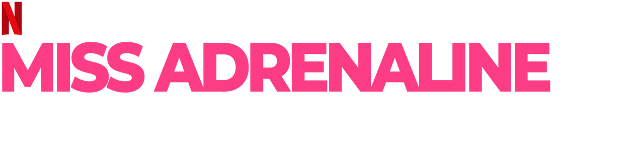 Miss Adrenaline: A Tale of Twins | Site officiel de Netflix