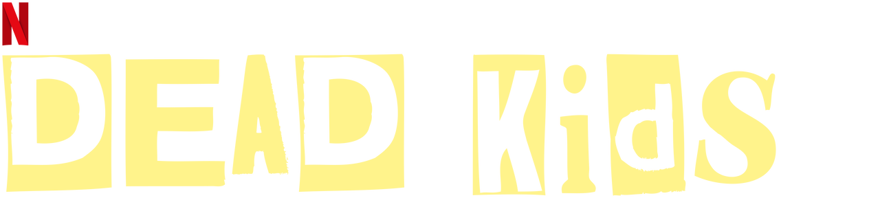 Watch Dead Kids | Netflix Official Site