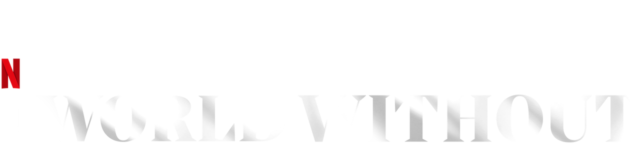 Watch A World Without | Netflix Official Site