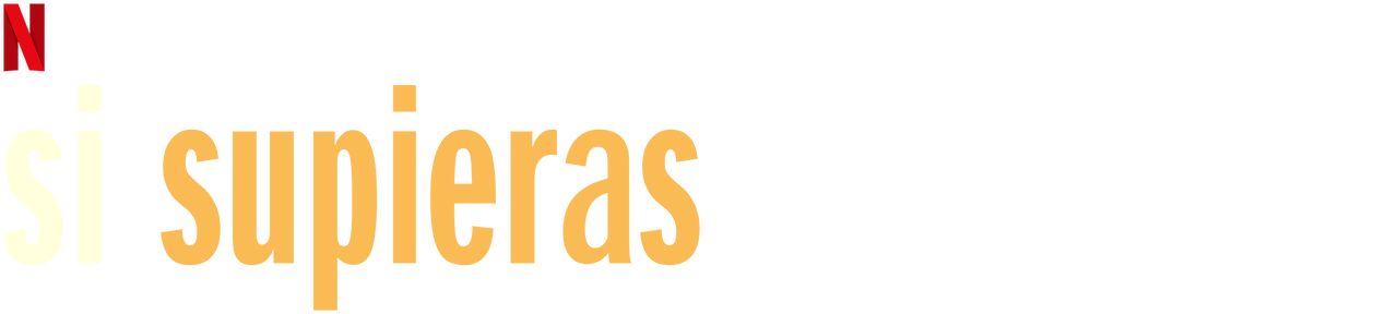 Si supieras | Sitio oficial de Netflix